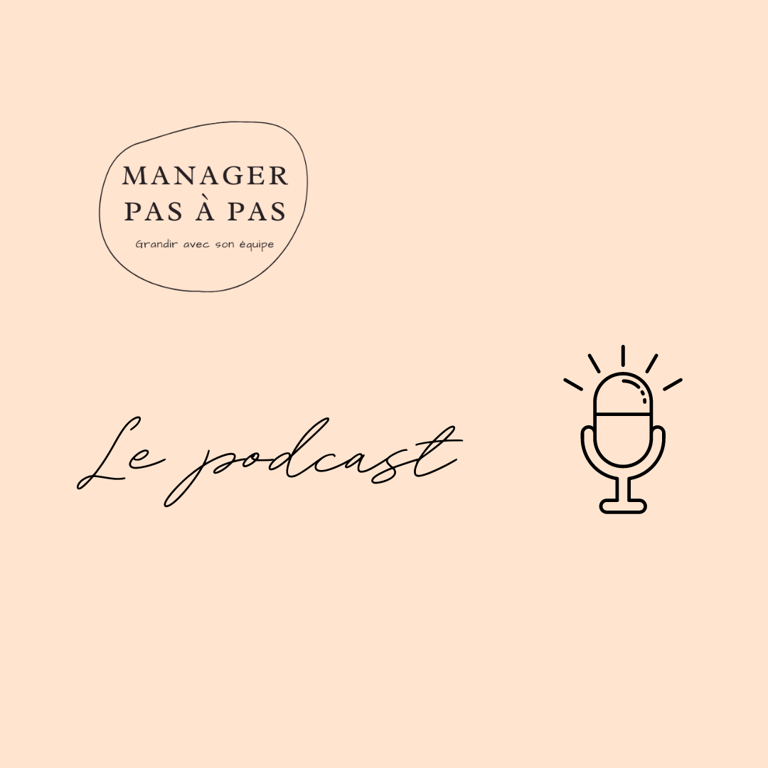Le premier épisode de podcast de Manager pas à pas - Manager pas à pas