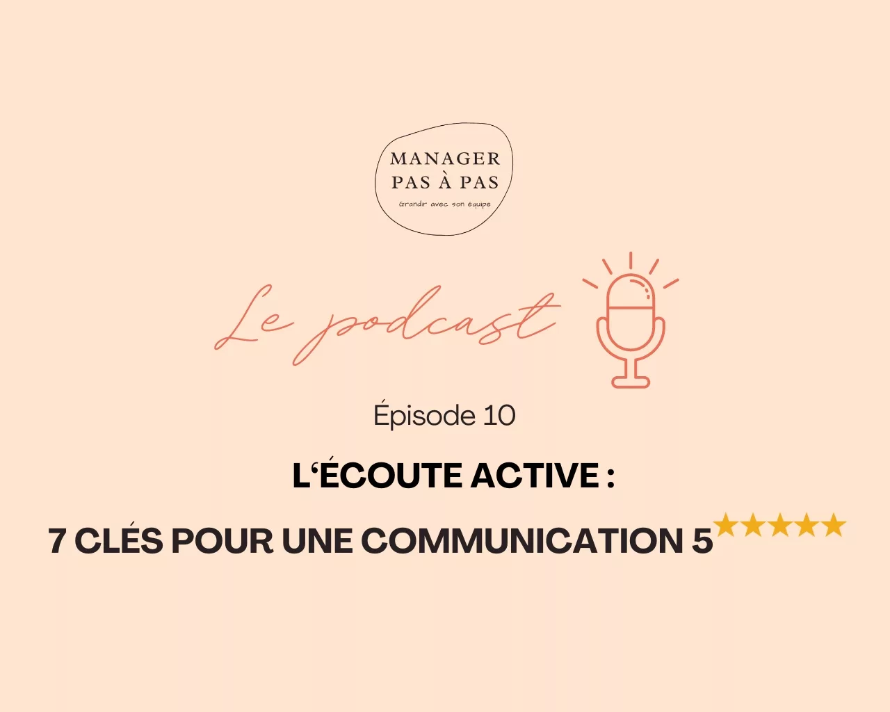 Episode de podcast n°10 Manager pas à pas
